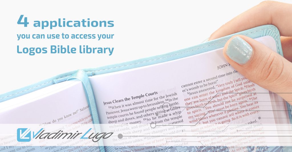 4 applications you can use to access your Logos Bible library ...